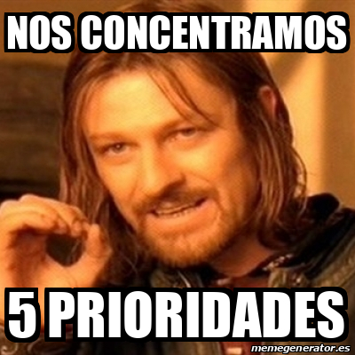 Meme Boromir - Nos concentramos 5 prioridades - 31995177