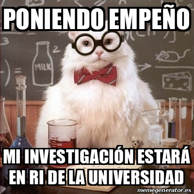 Meme Chemistry Cat - Poniendo empeño mi investigación estará en ri de ...