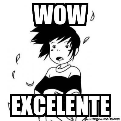 Meme Personalizado - wow excelente - 31996435