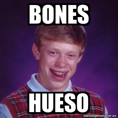Meme Bad Luck Brian - BONES HUESO - 31996768