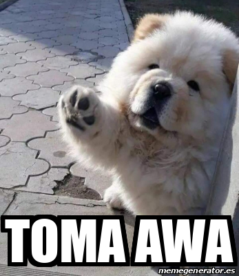Meme Personalizado - Toma awa - 31998632