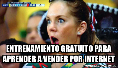 Meme Personalizado - ENTRENAMIENTO GRATUITO PARA APRENDER A VENDER POR ...