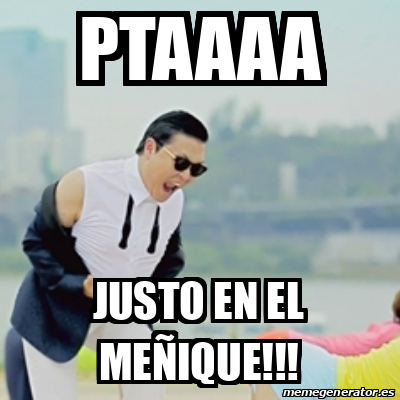 Meme Gangnam Style - ptaaaa justo en el meñique!!! - 31999927