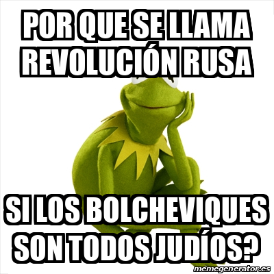 Meme Kermit the frog - POR QUE SE LLAMA REVOLUCIÓN RUSA SI LOS ...