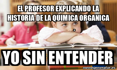 Meme Personalizado - el profesor explicando la historia de la quimica ...