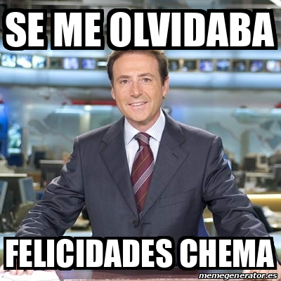 Meme Matias Prats - Se me olvidaba Felicidades Chema - 32002111