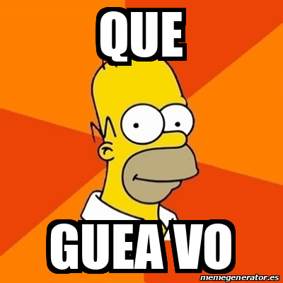 Meme Homer - Que Guea vo - 32002660