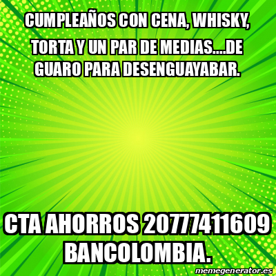 Meme Personalizado - Cumpleaños con cena, whisky, torta y un par de ...