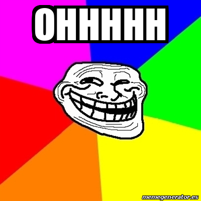 Meme Troll - ohhhhh - 32003445