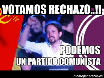 Meme Personalizado - votamos rechazo..!! - 32003843
