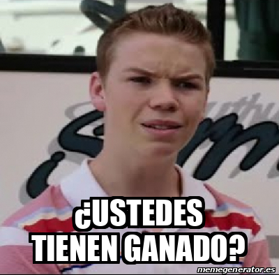 Meme Personalizado - ¿ustedes tienen ganado? - 32004592