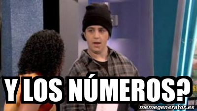 Meme Personalizado - Y los números? - 32006372