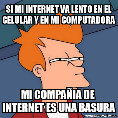 Meme Futurama Fry - si mi internet va lento en el celular y en mi ...