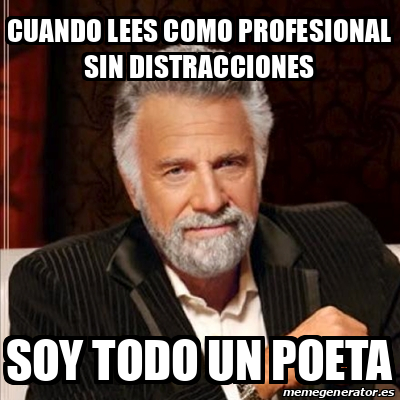 Meme Most interesting man - CUando Lees como profesional sin ...