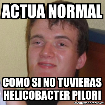 Meme Stoner Stanley - actua normal como si no tuvieras Helicobacter ...
