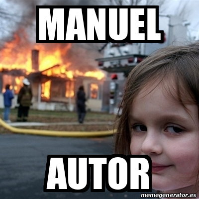 Meme Disaster Girl - mANUEL AUTOR - 32011872