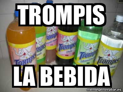 Meme Personalizado - trompis la bebida - 32012067