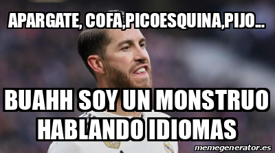 Meme Personalizado - Apargate, cofa,picoesquina,pijo... Buahh soy un ...