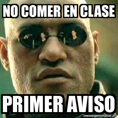 Meme What If I Told You - no comer en clase primer aviso - 32013148