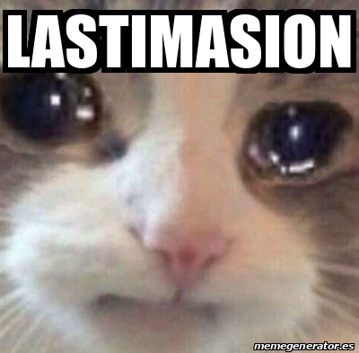 Meme Personalizado - lastimasion - 32013374
