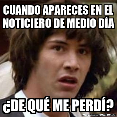 Meme Keanu Reeves - CUANDO APARECES EN EL NOTICIERO DE MEDIO DÍA ¿DE ...