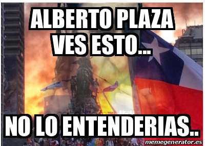 Meme Personalizado - alberto plaza ves esto... no lo entenderias ...
