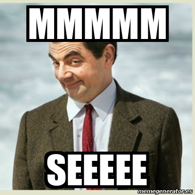 Meme Mr Bean - Mmmmm Seeeee - 32014260