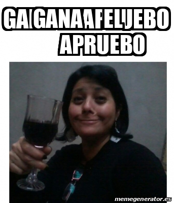 Meme Personalizado - gana el apruebo - 32014586