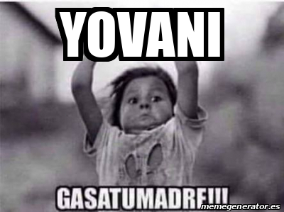 Meme Personalizado - Yovani - 32100149