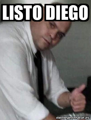 Meme Personalizado - LISTO DIEGO - 32101515