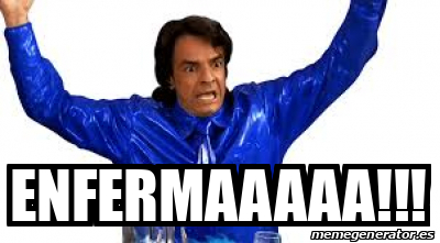 Meme Personalizado - Enfermaaaaa!!! - 32101703