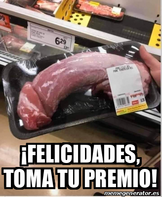 Meme Personalizado - ¡felicidades, toma tu premio! - 32101960