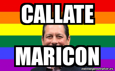 Meme Personalizado - Callate Maricon - 32102240