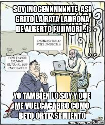 Meme Personalizado - soy inocennnnnnte asi grito la rata ladrona de ...