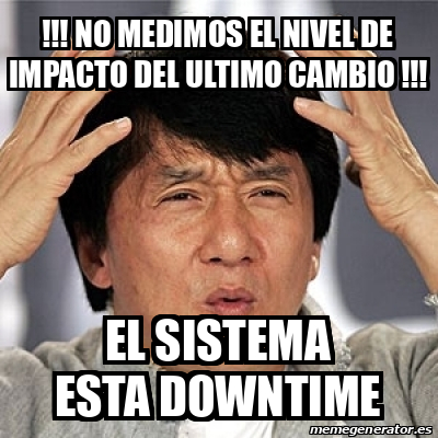 Meme Jackie Chan - !!! no medimos el nivel de impacto del ultimo cambio ...