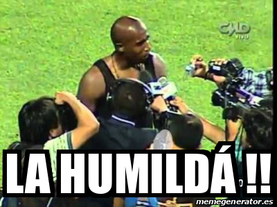 Meme Personalizado - LA HUMILDÁ !! - 32104711