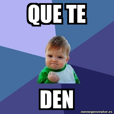 Meme Bebe Exitoso - que te DEN - 32105928