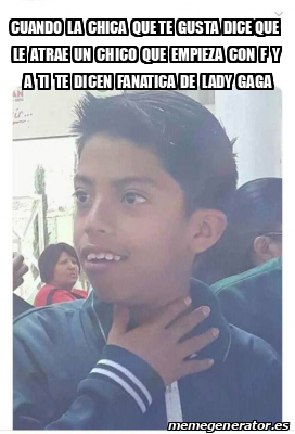 Meme Personalizado - cuando la chica que te gusta dice que le atrae un ...