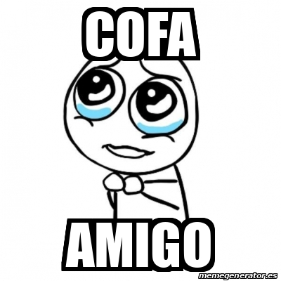 Meme Por favor - Cofa Amigo - 32107411