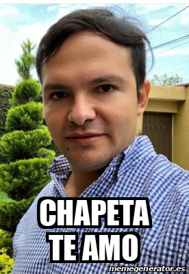 Meme Personalizado - Chapeta te Amo - 32109962