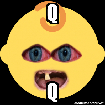 Meme Personalizado - q q - 32110019