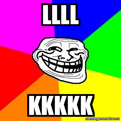 Meme Troll - llll kkkkk - 32110359