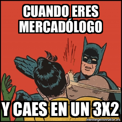 Meme Batman slaps Robin - cuando eres mercadólogo y caes en un 3X2 ...