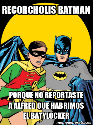 Meme Personalizado - RECORCHOLIS BATMAN PORQUE NO REPORTASTE A ALFRED ...