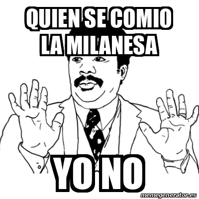 Meme Ay Si - Quien se comio la milanesa yo no - 32110645