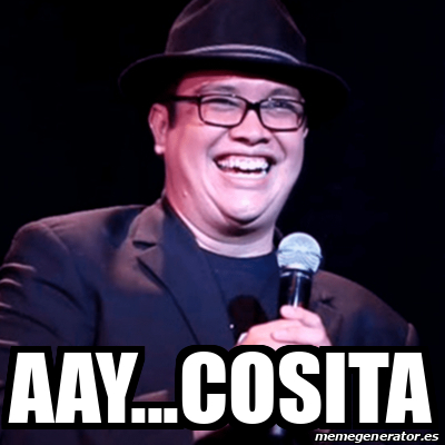 Meme Personalizado - aay...cosita - 32112006