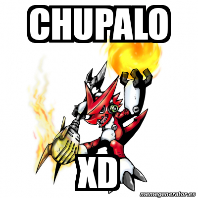 Meme Personalizado - CHUPALO XD - 32112544