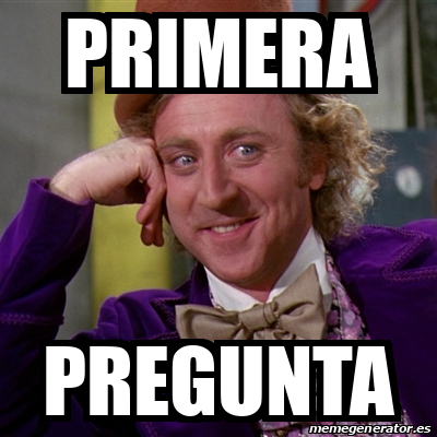 Meme Willy Wonka - primera pregunta - 32113258