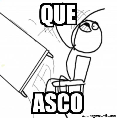 Meme Personalizado - Que asco - 32113421