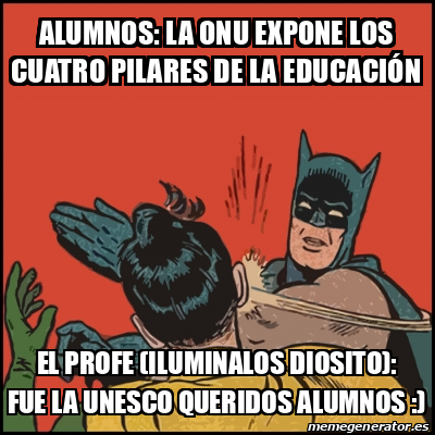 Meme Batman slaps Robin - Alumnos: la onu expone los cuatro pilares de ...